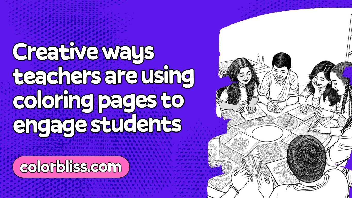 Creative ways teachers are using coloring pages to engage students